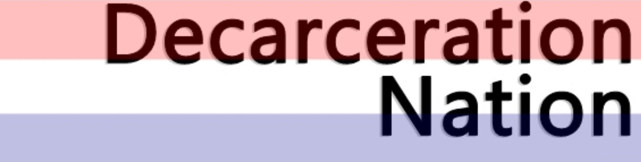 Decarceration Nation - A Podcast About Radically Re-Imaging America's Criminal Justice System